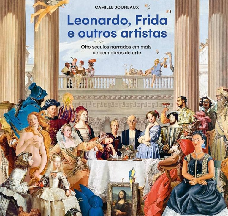 Leonardo, Frida e outros artistas: oito séculos narrados em mais de cem ...